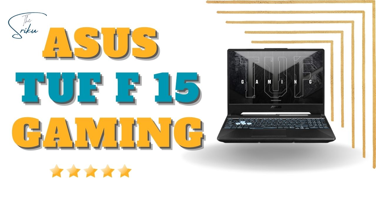 ASUS TUF Gaming F15 Review: Powerful Gaming Laptop with High Refresh ...